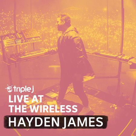 Triple J Live at the Wireless - Splendour in the Grass 2019專輯 - Hayden James undefined - LINE MUSIC