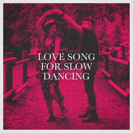 Love Song for Slow Dancing專輯 - Valentine's Day, 50 Essential Love Songs ...