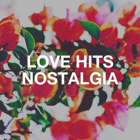Love Hits Nostalgia專輯 - Various Artists - LINE MUSIC
