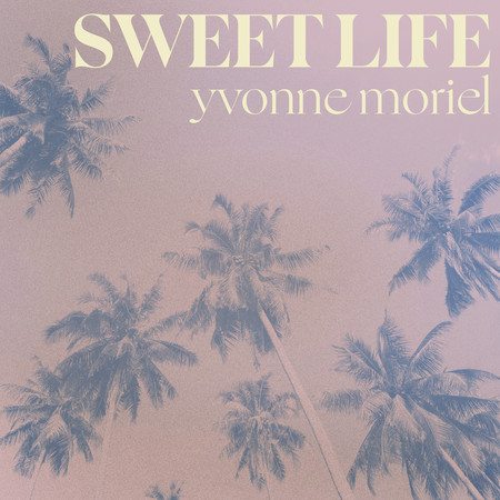 sweet life專輯 - Yvonne Moriel undefined - LINE MUSIC