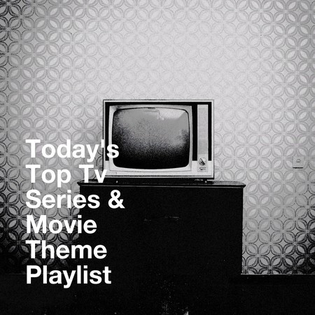 Today's Top Tv Series & Movie Theme Playlist專輯 - The Best of TV Series ...