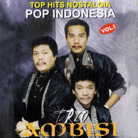 Top Hits Nostalgia Pop Indonesia 1專輯 - Trio Ambisi - LINE MUSIC