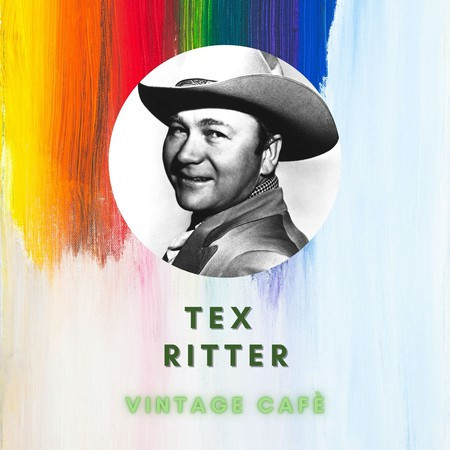 Tex Ritter - Vintage Cafè專輯 - Tex Ritter - LINE MUSIC