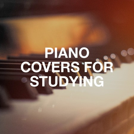 Piano Covers for Studying專輯 - Cover Nation, Cover Classics, Peaceful ...