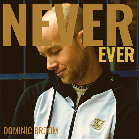 Never Ever專輯 - Dominic Broom undefined - LINE MUSIC
