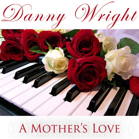 A Mother's Love專輯 - Danny Wright undefined - LINE MUSIC