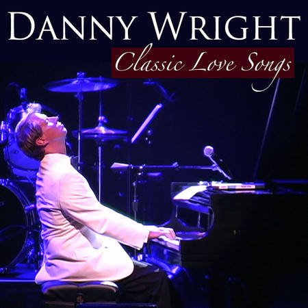 Classic Love Songs專輯 - Danny Wright undefined - LINE MUSIC