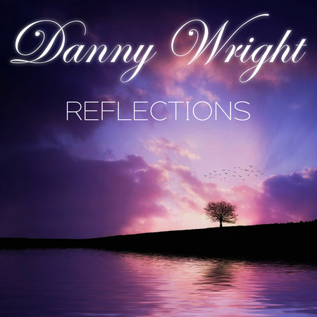 Reflections專輯 - Danny Wright - LINE MUSIC