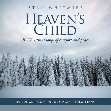 Heaven's Child: 20 Christmas Songs of Comfort and Peace (Solo Piano ...