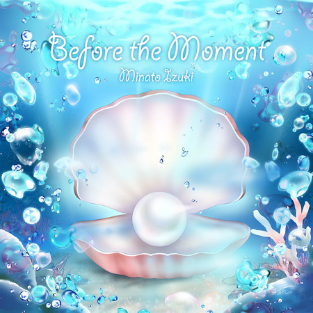 Before The Moment專輯 - Izuki Minato undefined - LINE MUSIC