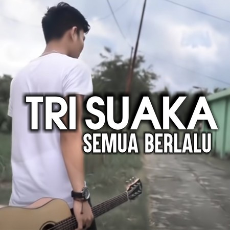 Semua berlalu專輯 - Tri Suaka undefined - LINE MUSIC