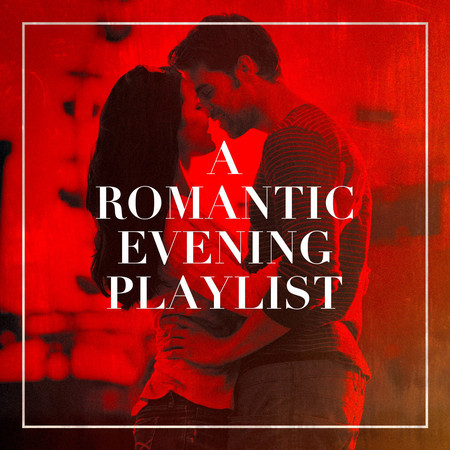 A Romantic Evening Playlist專輯 - Valentine's Day, L'Amour, Musique ...