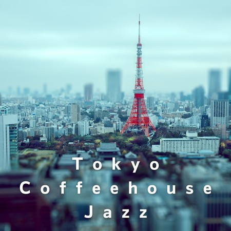 Tokyo Coffeehouse Jazz專輯 - Relaxing Piano Crew, Rie Koda - LINE MUSIC