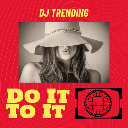 Do It To It專輯 - DJ Trending undefined - LINE MUSIC