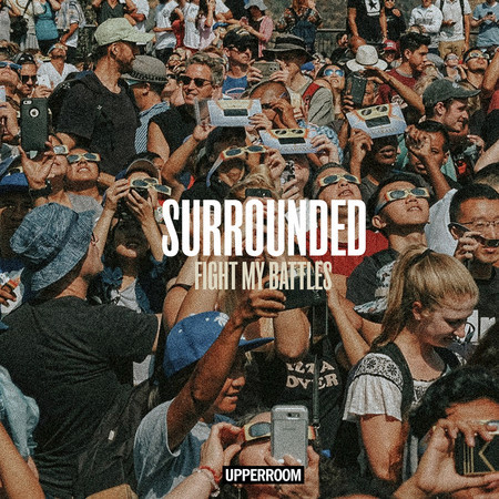 Surrounded (Fight My Battles) (Live)專輯 - UPPERROOM undefined - LINE MUSIC