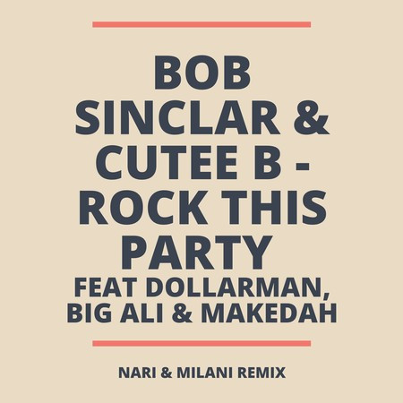 Rock This Party (Nari & Milani Remix)專輯 - Bob Sinclar, Cutee B - LINE MUSIC