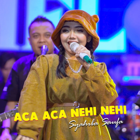 Aca Aca Nehi Nehi專輯 - Syahiba Saufa - LINE MUSIC