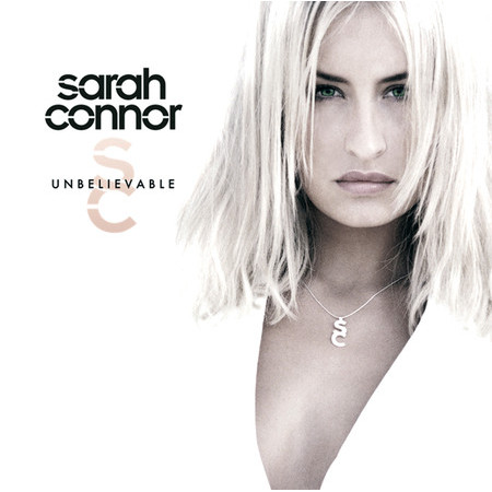 Unbelievable專輯 - Sarah Connor undefined - LINE MUSIC