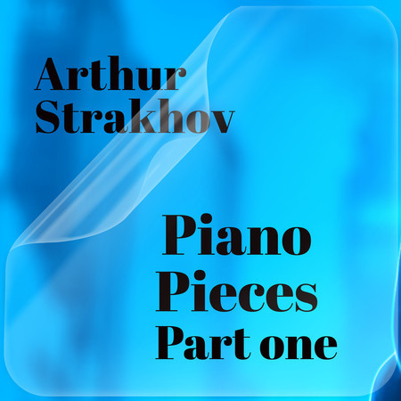 Piano Pieces Part One專輯 - Arthur Strakhov undefined - LINE MUSIC