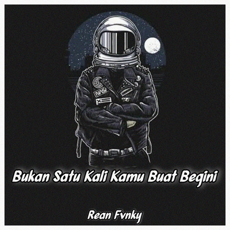 Bukan Satu Kali Kamu Buat Begini (Remix) - Rean Fvnky - Bukan Satu Kali ...