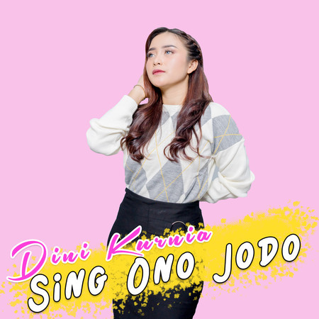 Sing ono jodo (POP Koplo)專輯 - Dini Kurnia undefined - LINE MUSIC