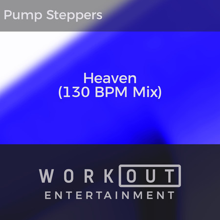 Heaven (130 BPM Mix)專輯 - Pump Steppers undefined - LINE MUSIC