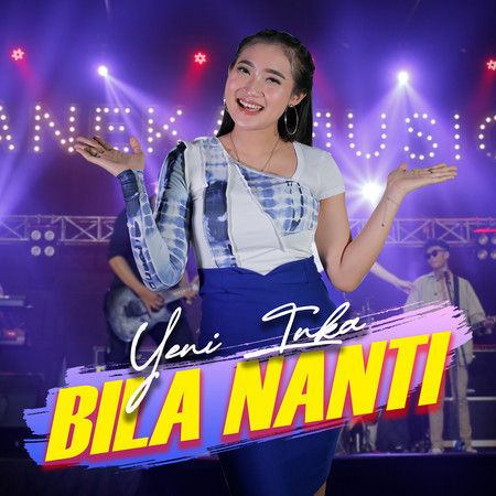 Bila Nanti專輯 - Yeni Inka - LINE MUSIC