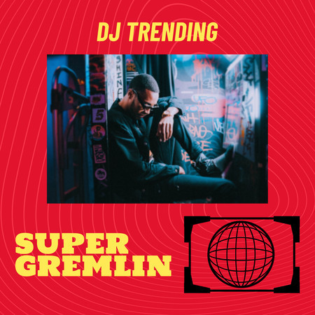 Super Gremlin專輯 - DJ Trending - LINE MUSIC