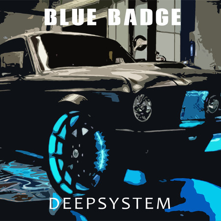 Blue Badge專輯 - Deep System - LINE MUSIC