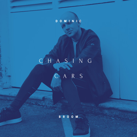 Chasing Cars專輯 - Dominic Broom undefined - LINE MUSIC