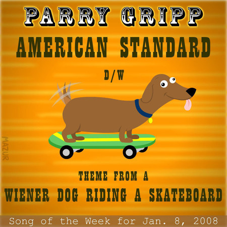American Standard: Parry Gripp Song of the Week for January 8, 2008 ...