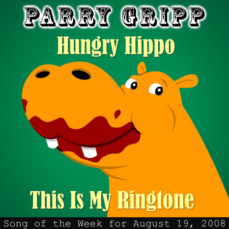 Hungry Hippo: Parry Gripp Song of the Week for August 19, 2008 - Single ...