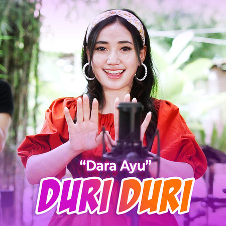 Duri Duri專輯 - Dara Ayu undefined - LINE MUSIC