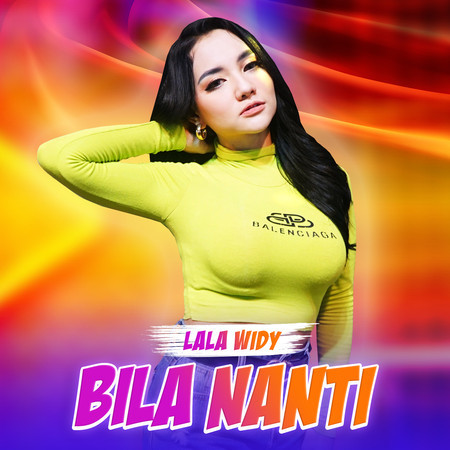Bila Nanti專輯 - Lala Widy undefined - LINE MUSIC