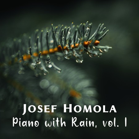 Beautiful Heart & Gentle Rain - Josef Homola - Piano with Rain, Vol. I ...
