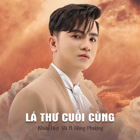 Lá Thư Cuối Cùng專輯 - Khưu Huy Vũ - LINE MUSIC