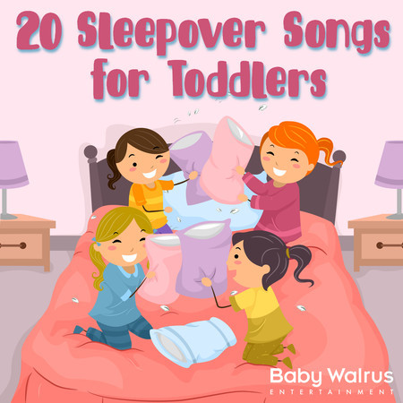 20 Sleepover Songs For Toddlers專輯 - Baby Walrus, Nursery Rhymes - LINE ...
