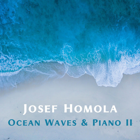 Ocean Waves & Piano II專輯 - Josef Homola undefined - LINE MUSIC