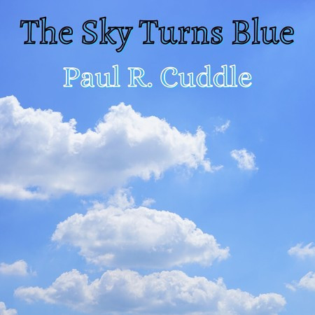 The sky turns blue專輯 - Paul R. Cuddle - LINE MUSIC