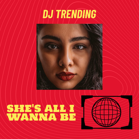 she's all i wanna be專輯 - DJ Trending undefined - LINE MUSIC