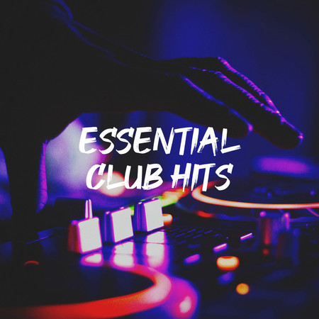 Essential Club Hits專輯 - Various Artists 眾藝人 - LINE MUSIC