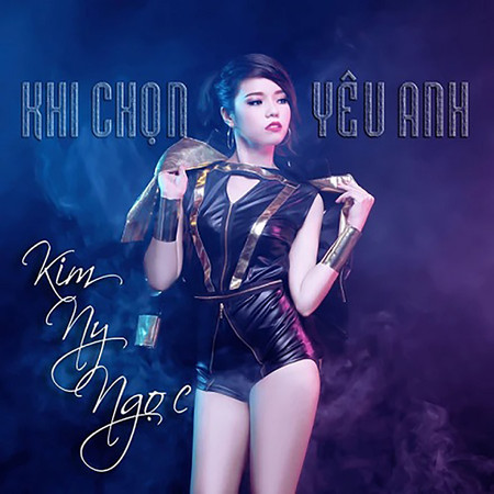 Khi Chọn Yêu Anh專輯 - Kim Ny Ngọc undefined - LINE MUSIC