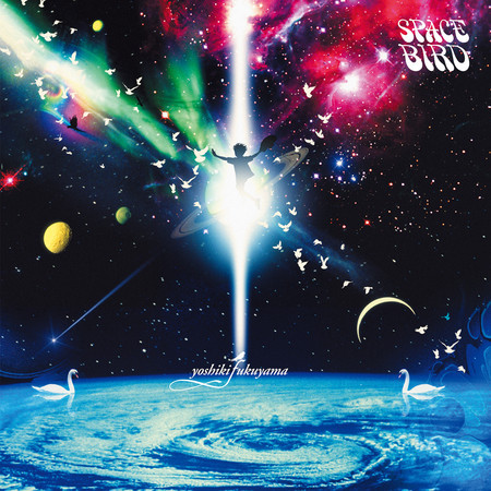 SPACE BIRD專輯 - Yoshiki Fukuyama undefined - LINE MUSIC
