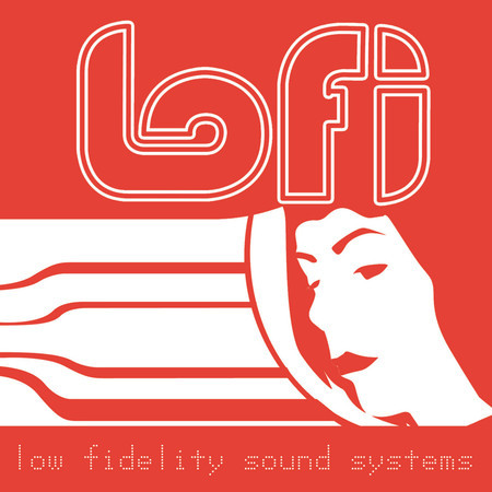 Low Fidelity Sound Systems專輯 - Lofi undefined - LINE MUSIC