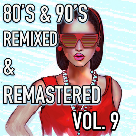Best 80's & 90's POP songs REMIXED & REMASTERED, Vol. 9專輯 - The ...