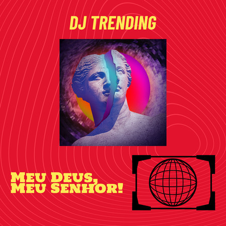 Meu Deus, Meu Senhor!專輯 - DJ Trending undefined - LINE MUSIC