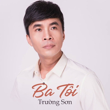 Ba Tôi專輯 - Trường Sơn - LINE MUSIC