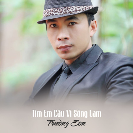 Tìm Em Câu Ví Sông Lam專輯 - Trường Sơn - LINE MUSIC