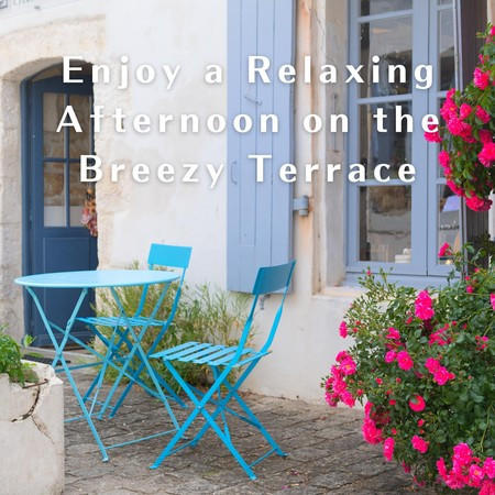 Enjoy a Relaxing Afternoon on the Breezy Terrace專輯 - Relaxing Piano ...