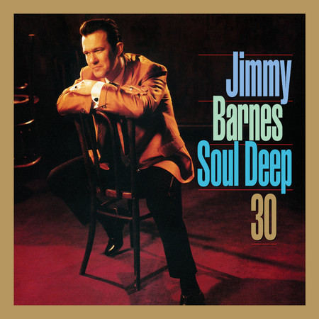 Soul Deep 30 (Deluxe Edition)專輯 - Jimmy Barnes undefined - LINE MUSIC